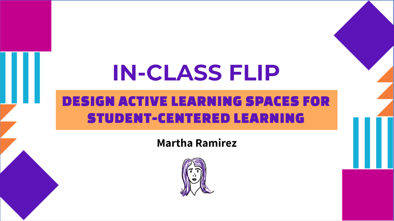 Webinar: In-Class Flip: Design Active Learning Spaces for Student ...